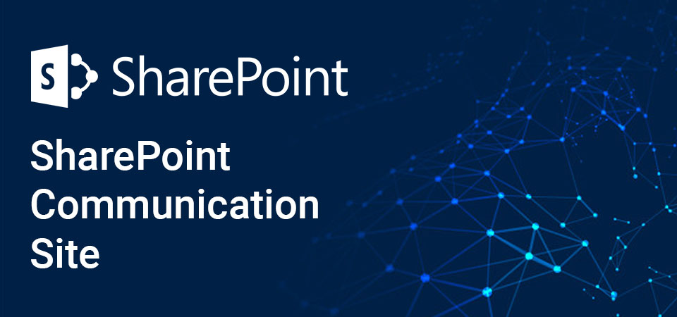 SharePoint Modern Team Site vs. Communication Site - TatvaSoft Blog
