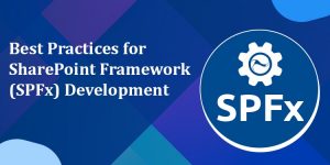 SharePoint Framework (SPFX) Best Practices - TatvaSoft Blog