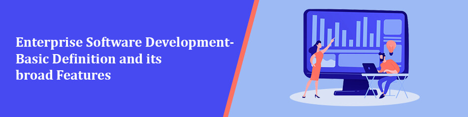 Enterprise Software: A Definition With Broad Features - TatvaSoft Blog Enterprise Software: A Definition With Broad Features - TatvaSoft Blog