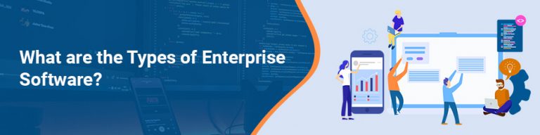 What is Enterprise Software and Its Types? - TatvaSoft Blog