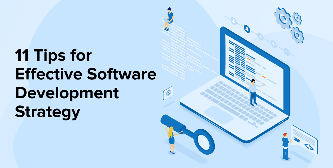11 Tips For Effective Software Development Strategy Tatvasoft Blog